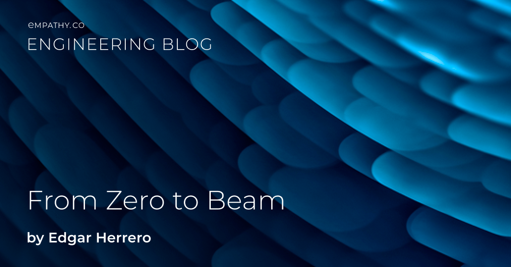 From Zero to Beam
